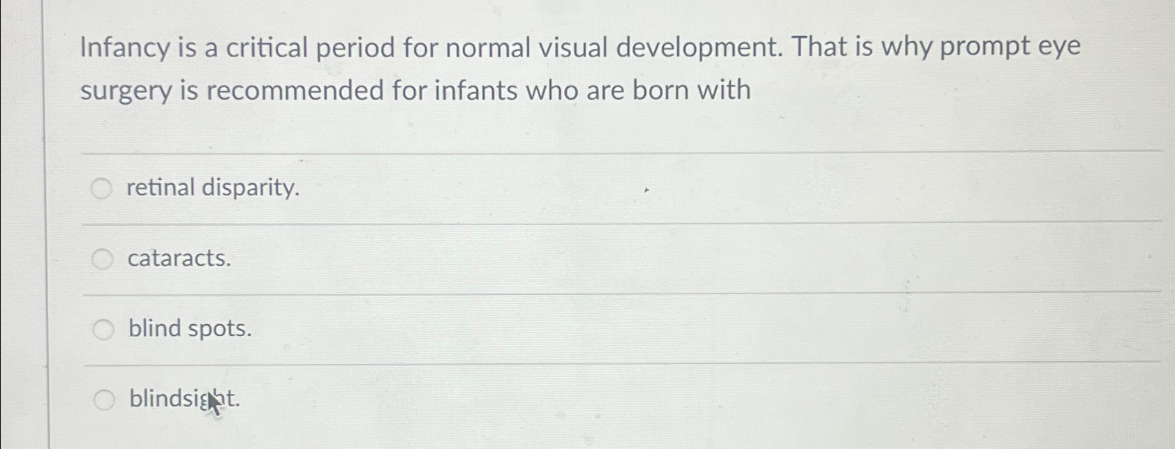 Solved Infancy is a critical period for normal visual | Chegg.com