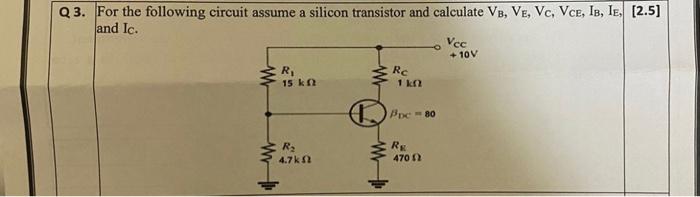 Solved For the following circuit assume a silicon transistor | Chegg.com