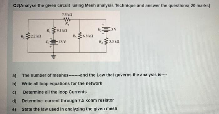 Solved Q2)Analyse the given circuit using Mesh analysis | Chegg.com