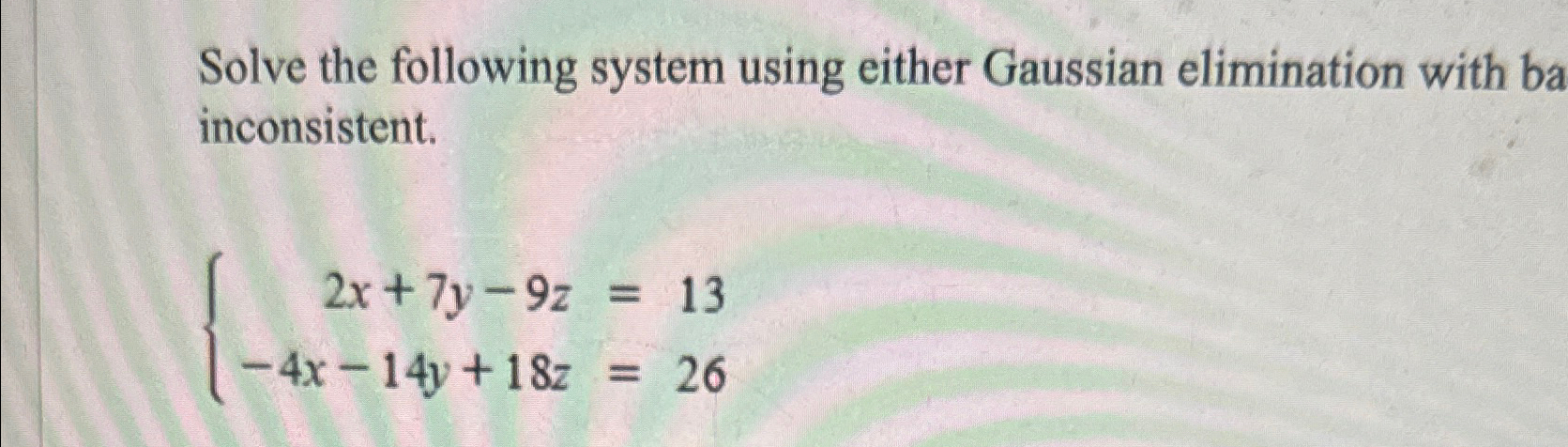Solved Solve the following system using either Gaussian | Chegg.com