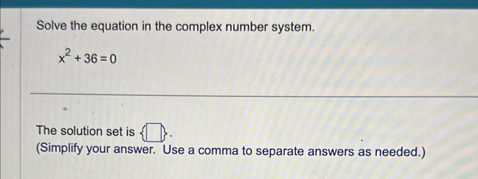Solved Solve the equation in the complex number | Chegg.com