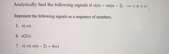 Solved Analytically find the following signals if x(n) = | Chegg.com