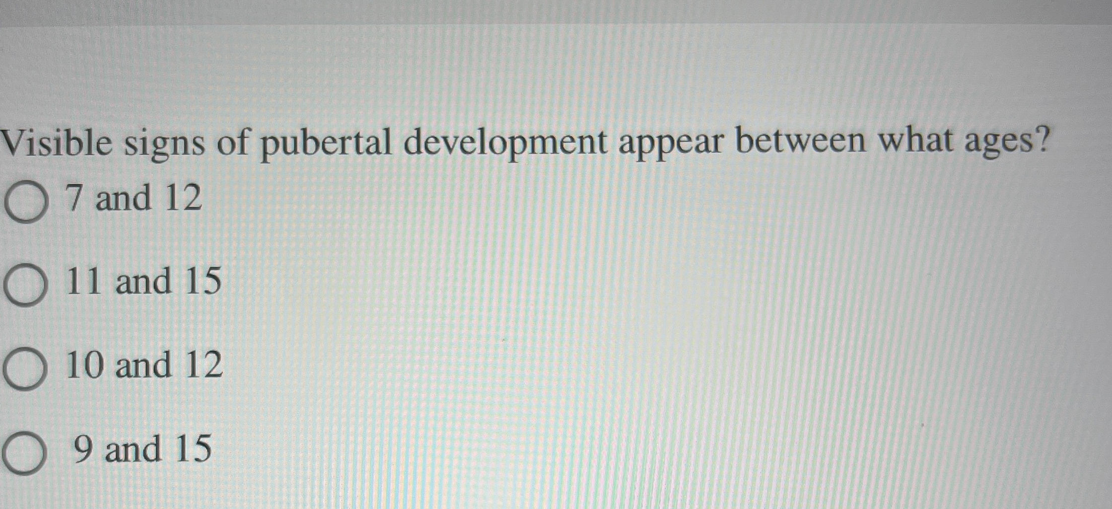 Solved Visible signs of pubertal development appear between | Chegg.com