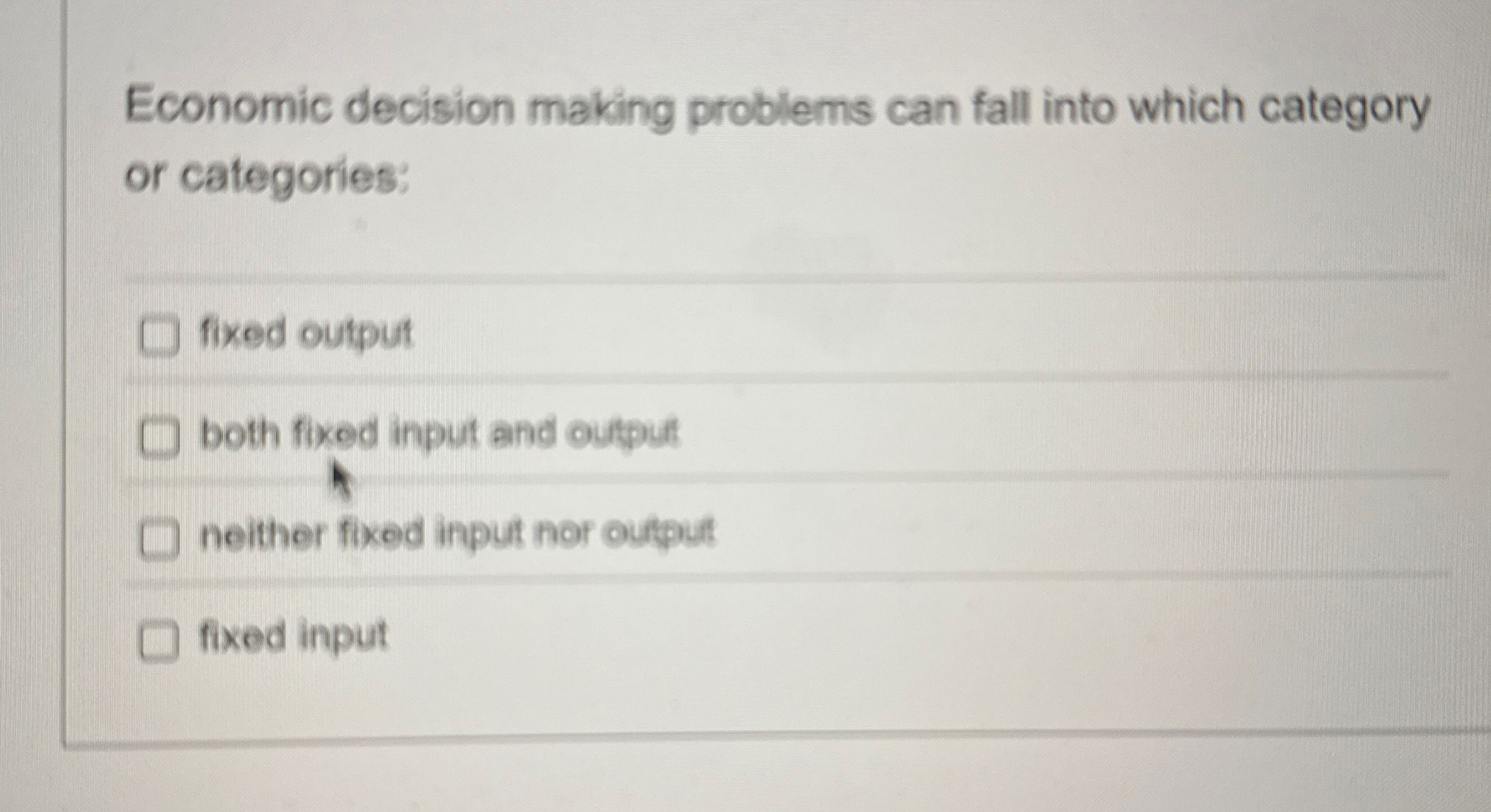Economic decision making problems can fall into which | Chegg.com