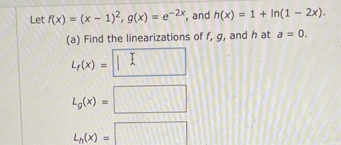 Solved Let f(x)=(x−1)2,g(x)=e−2x, and h(x)=1+ln(1−2x). (a) | Chegg.com