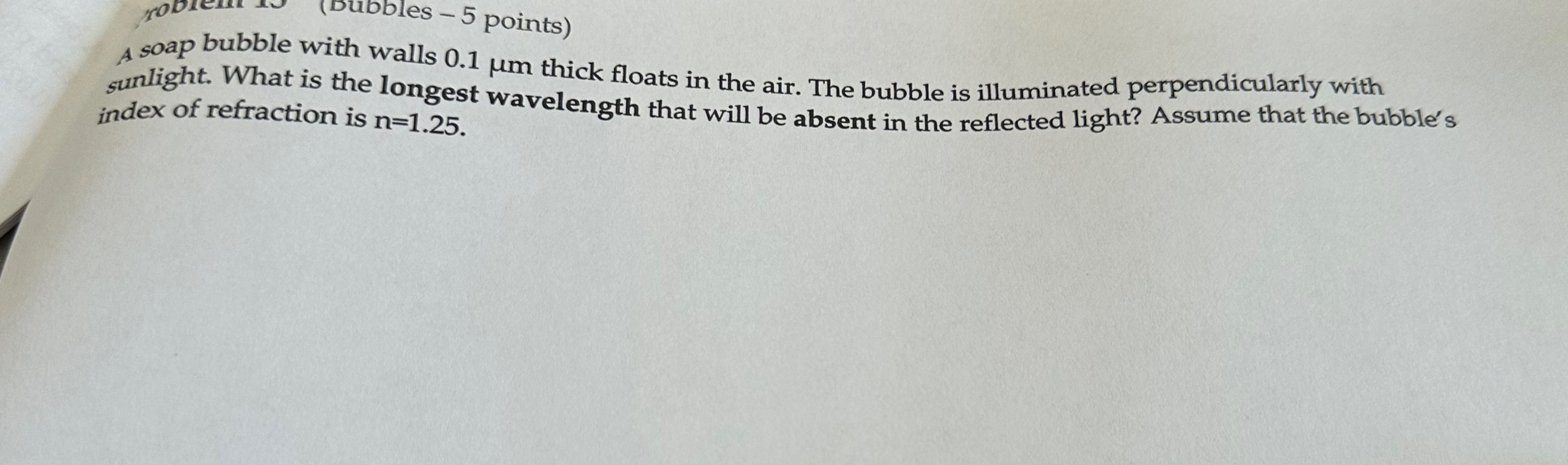 Solved A soap bubble with walls 0.1μm ﻿thick floats in the | Chegg.com