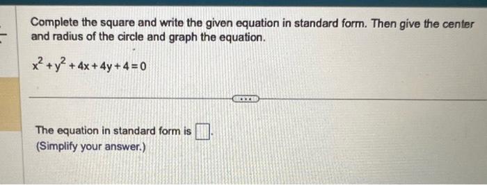 Solved Complete the square and write the given equation in | Chegg.com