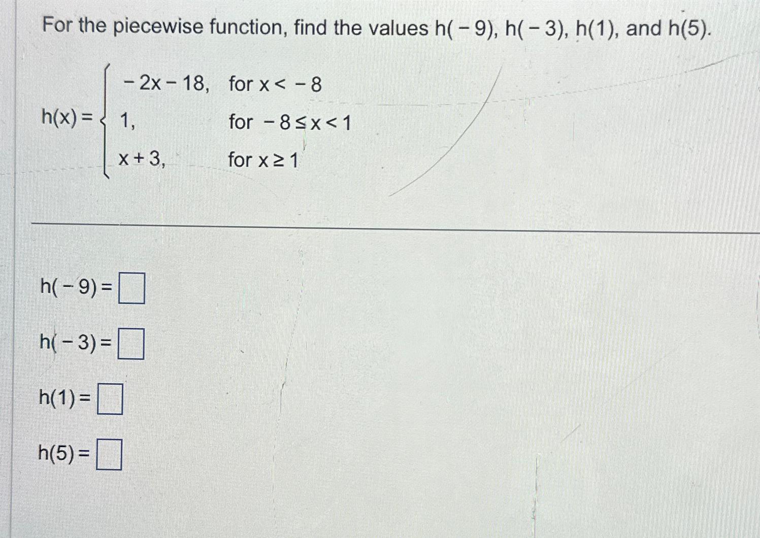 Solved For the piecewise function, find the values | Chegg.com