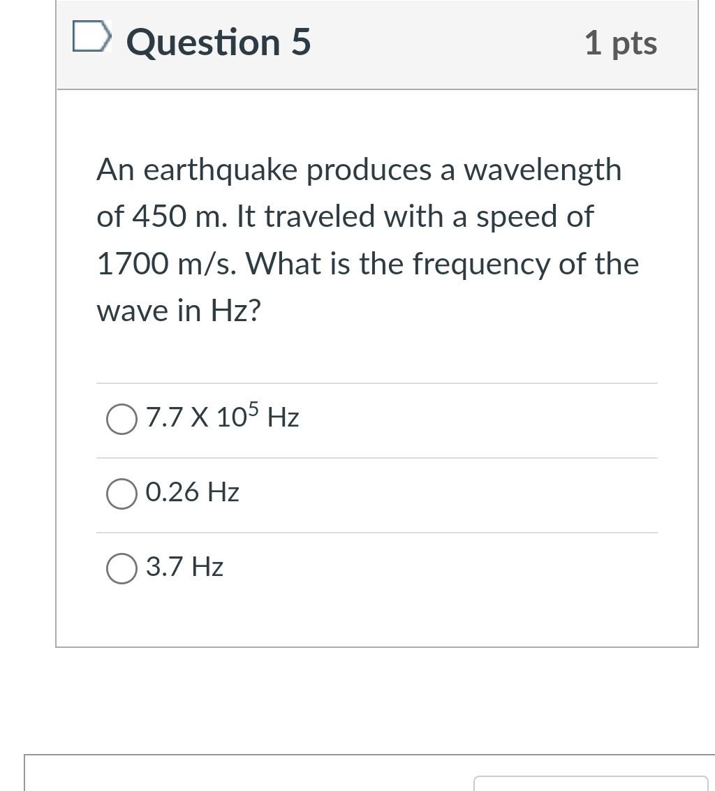 Solved Question 5 1 pts An earthquake produces a wavelength | Chegg.com