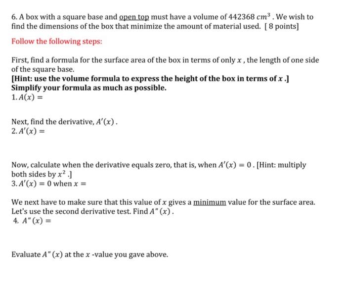 Solved 6. A box with a square base and open top must have a | Chegg.com