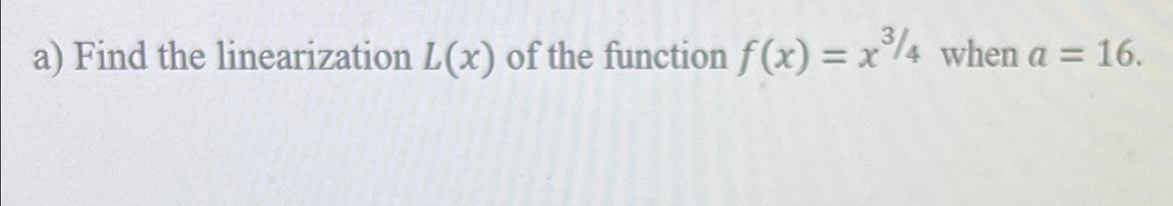 Solved a) ﻿Find the linearization L(x) ﻿of the function | Chegg.com