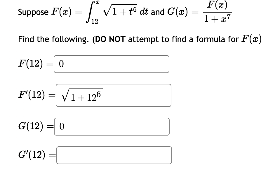 Solved Suppose F(x)=∫12x1+t62dt ﻿and G(x)=F(x)1+x7Find the | Chegg.com