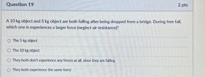 Solved A 10 Kg Object And 5 Kg Object Are Both Falling After