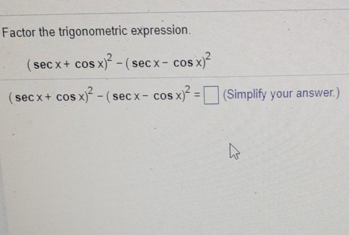 Solved Factor the trigonometric expression. (sec x + cos x)2 | Chegg.com