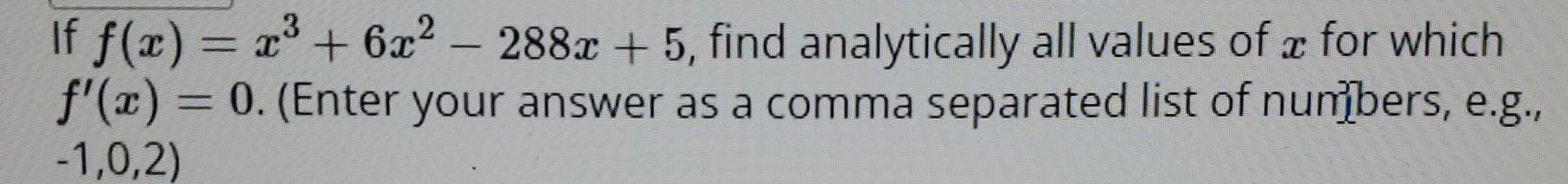 Solved If f(x)=x3+6x2-288x+5, ﻿find analytically all values | Chegg.com