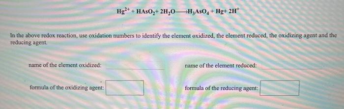 Solved Hg2+ + HASO2+2H,0—H,A804 + Hg+ 2H In the above redox | Chegg.com