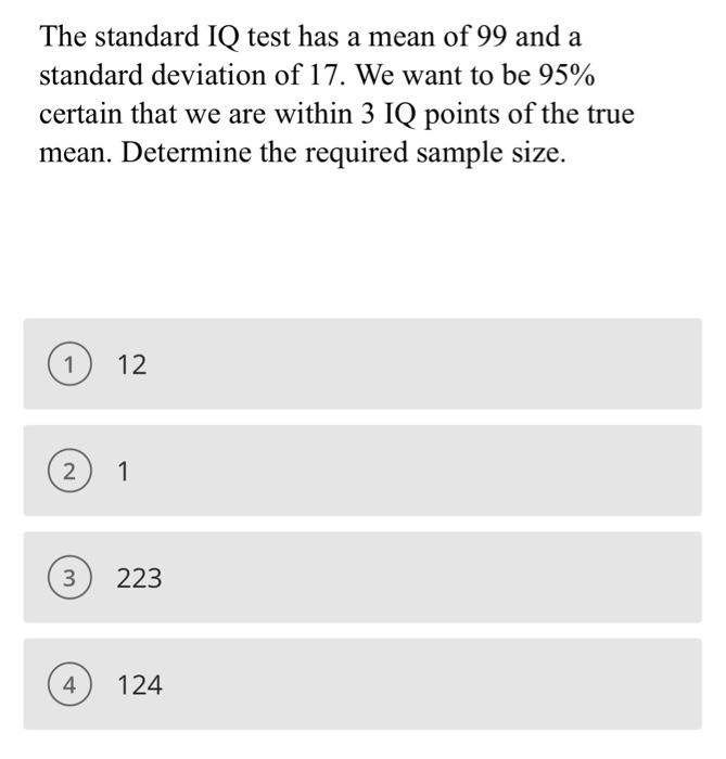 Solved The standard IQ test has a mean of 99 and a standard | Chegg.com