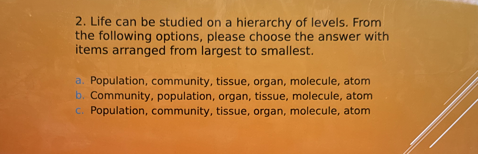 Solved Life can be studied on a hierarchy of levels. From | Chegg.com