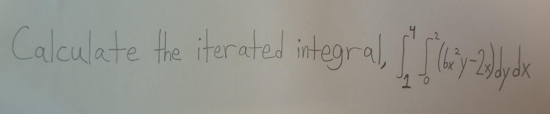 Calculate the iterated integral, | Chegg.com