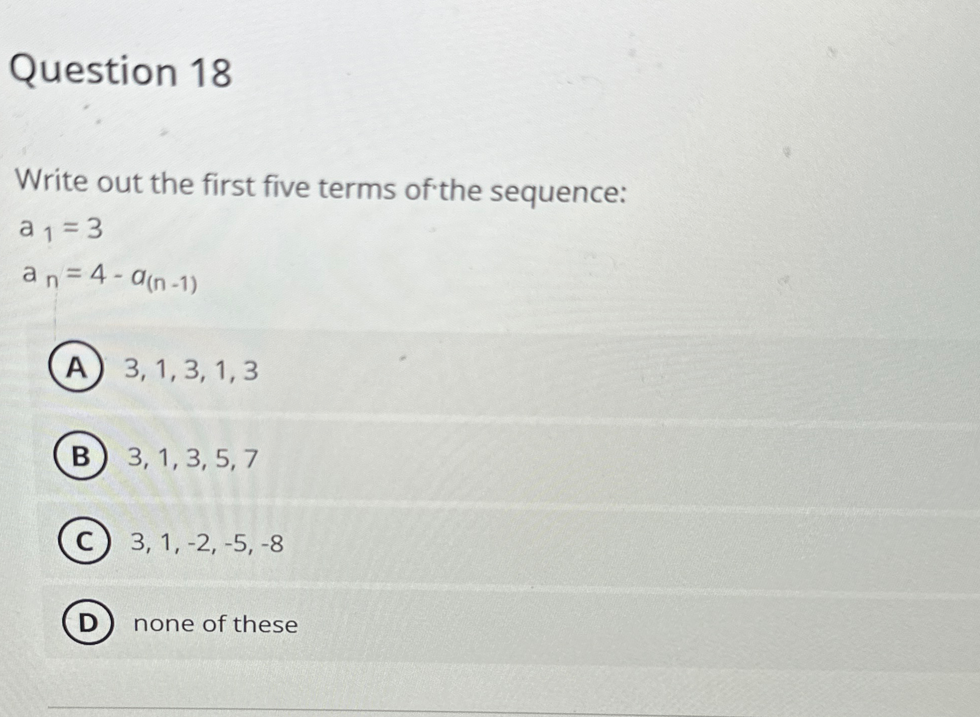 Solved Question 18Write out the first five terms of the | Chegg.com