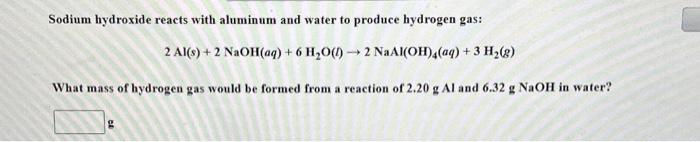 Solved Sodium hydroxide reacts with aluminum and water to | Chegg.com