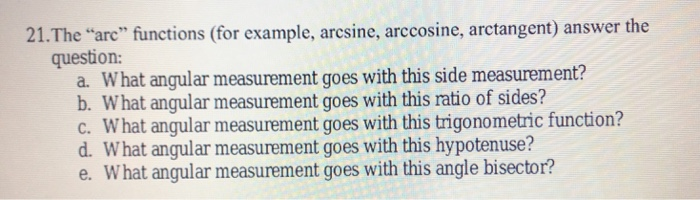 Solved 21. The “arc" functions (for example, arcsine, | Chegg.com