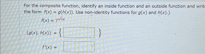 Solved For the composite function, identify an inside | Chegg.com