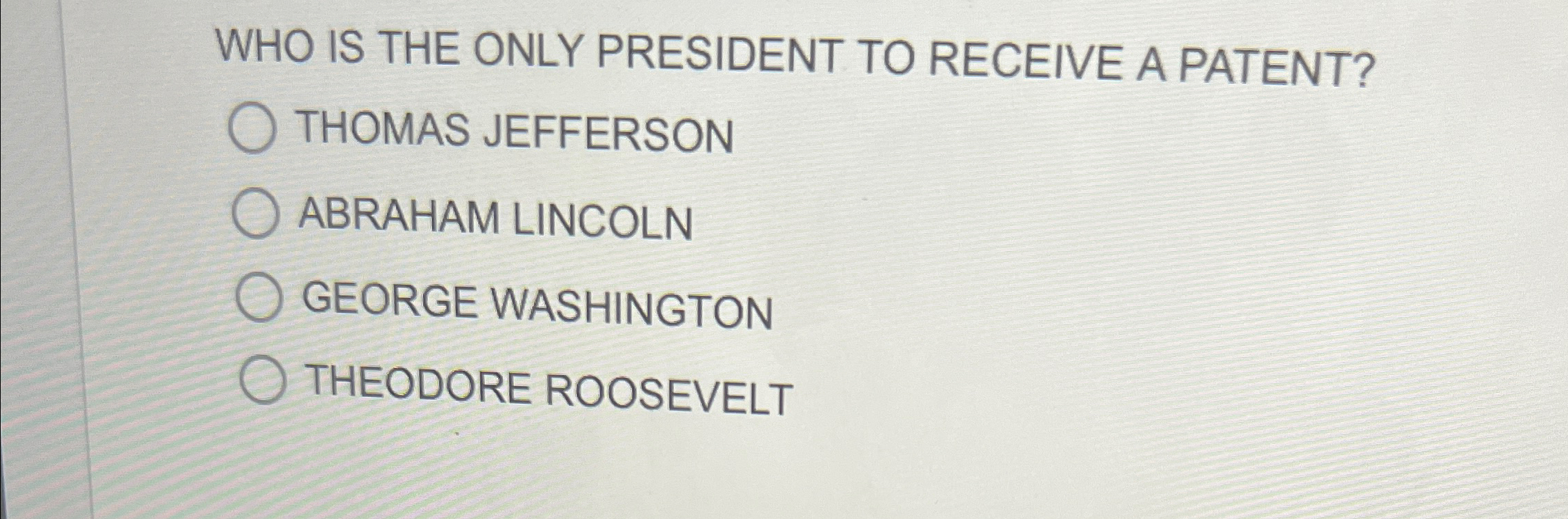 Solved WHO IS THE ONLY PRESIDENT TO RECEIVE A PATENT?THOMAS | Chegg.com