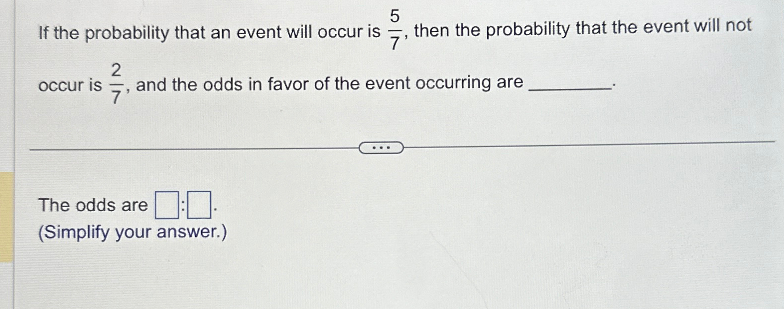 Solved If the probability that an event will occur is 57, | Chegg.com