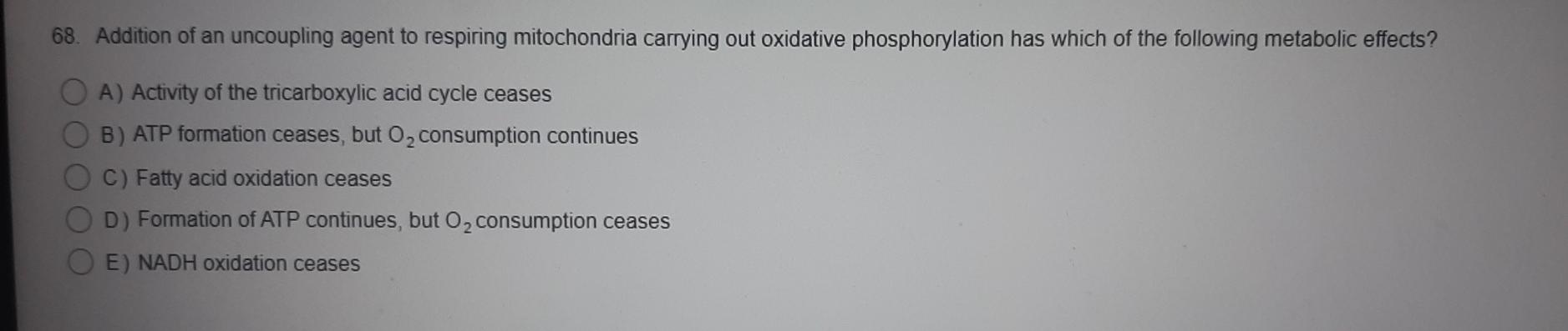 Solved 68. Addition of an uncoupling agent to respiring | Chegg.com
