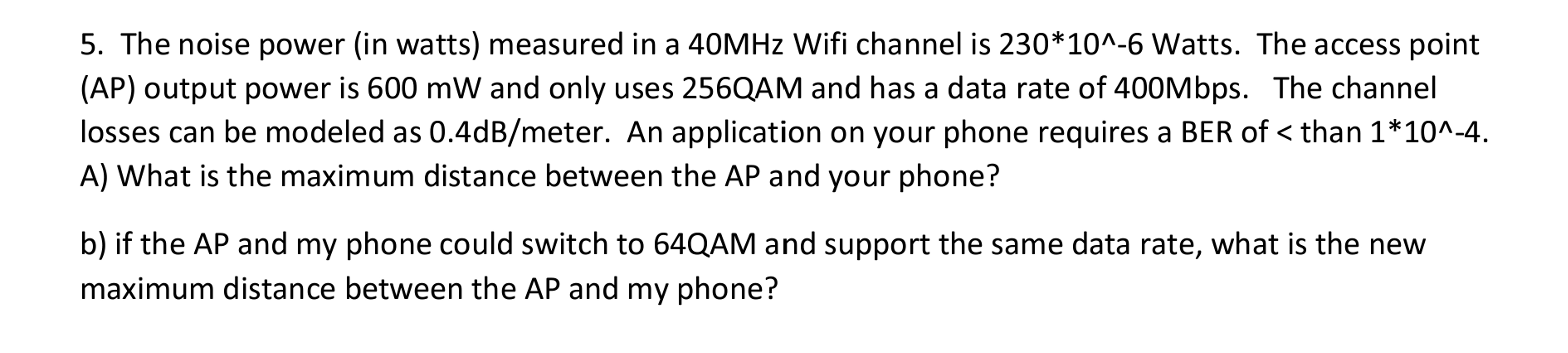 Solved The noise power (in watts) ﻿measured in a 40MHz ﻿Wifi | Chegg.com