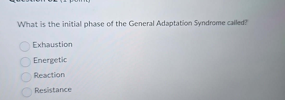 Solved What is the initial phase of the General Adaptation | Chegg.com