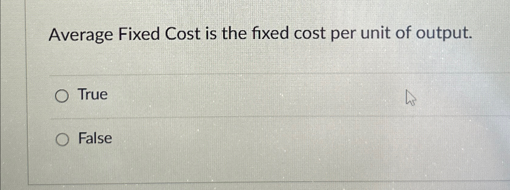 Solved Average Fixed Cost is the fixed cost per unit of | Chegg.com