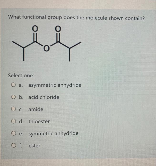Solved What functional group does the molecule shown | Chegg.com