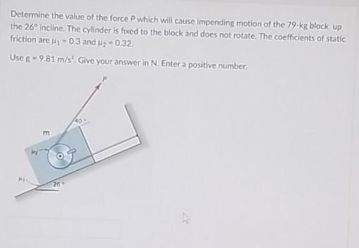 Solved Determine the value of the force P which will cause | Chegg.com