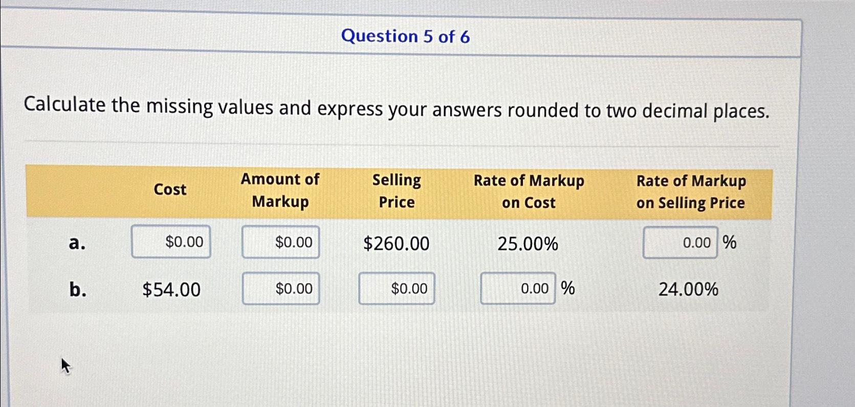 Solved Question 5 ﻿of 6Calculate the missing values and | Chegg.com