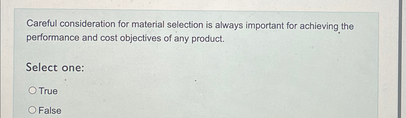 Solved Careful consideration for material selection is | Chegg.com