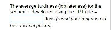 Solved d) Using the LPT (longest processing time) decision | Chegg.com
