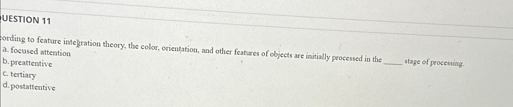 Solved UESTION 11fording to feature integration theory, the | Chegg.com