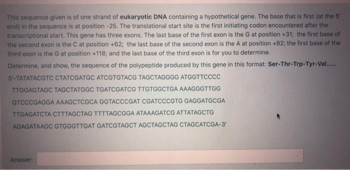Solved This sequence given is of one strand of eukaryotic | Chegg.com