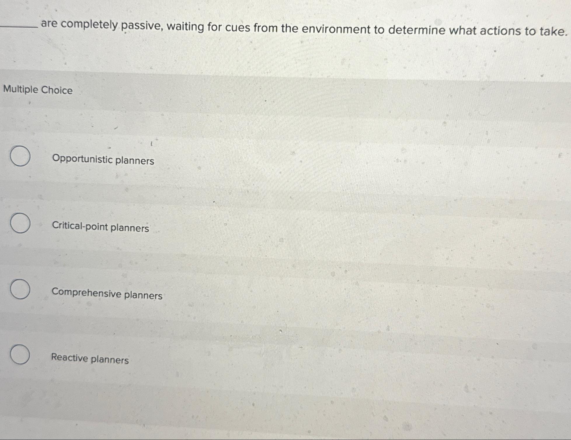 Solved are completely passive, waiting for cues from the | Chegg.com