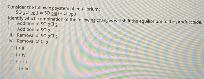 Solved Consider the following system at equilibrium: SO2Cl | Chegg.com