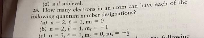 Solved (d) a d sublevel. 25. How many electrons in an atom | Chegg.com