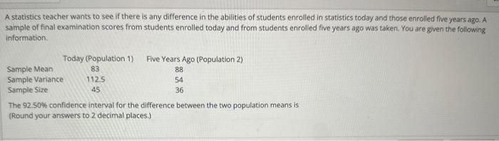 Solved A statistics teacher wants to see if there is any | Chegg.com