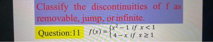 Solved Classify the discontinuities of f as removable, jump, | Chegg.com