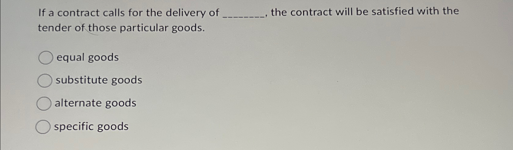 Solved If a contract calls for the delivery of ﻿the | Chegg.com