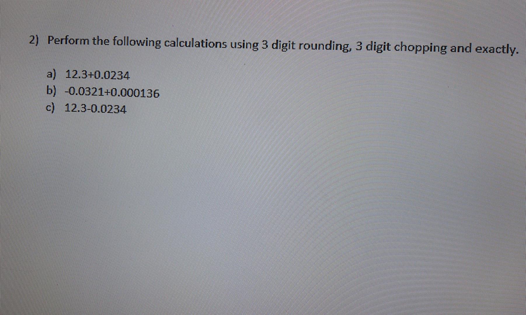 Solved 2) Perform the following calculations using 3 digit | Chegg.com