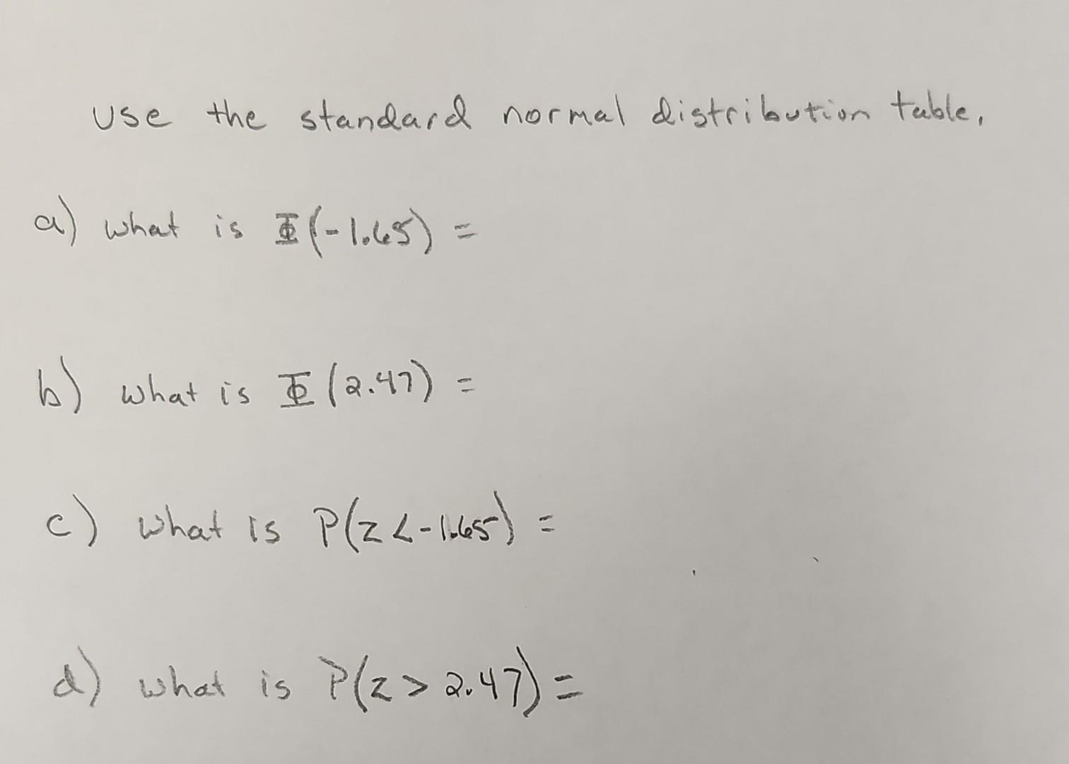 Solved Use the standard normal distribution table, a) What | Chegg.com