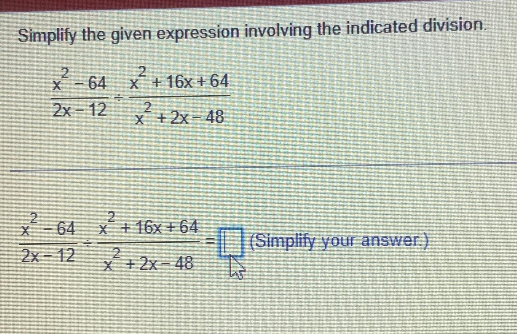 Solved Simplify the given expression involving the indicated | Chegg.com