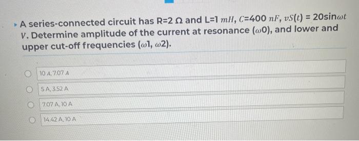 Solved A series-connected circuit has R=2Ω and | Chegg.com